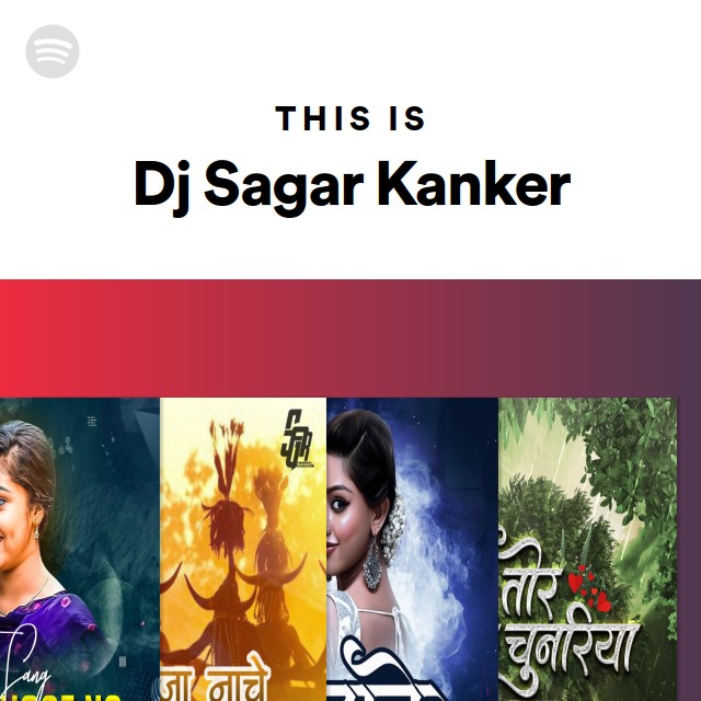This Is Dj Sagar Kanker - playlist by Spotify | Spotify