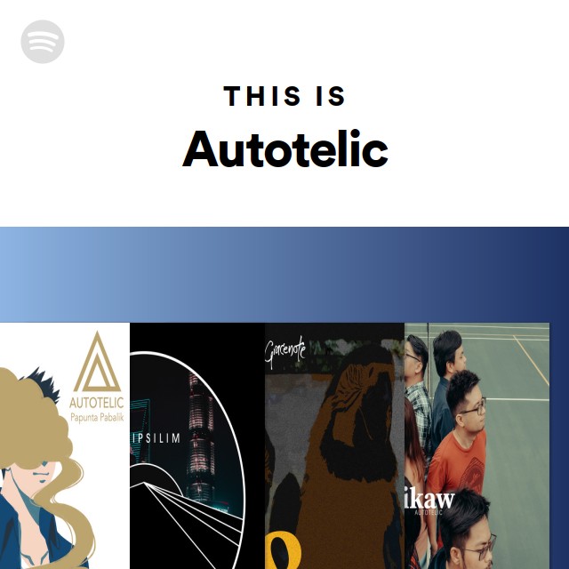 This Is Autotelic - playlist by Spotify | Spotify