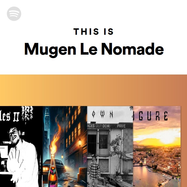 This Is Mugen Le Nomade - playlist by Spotify | Spotify