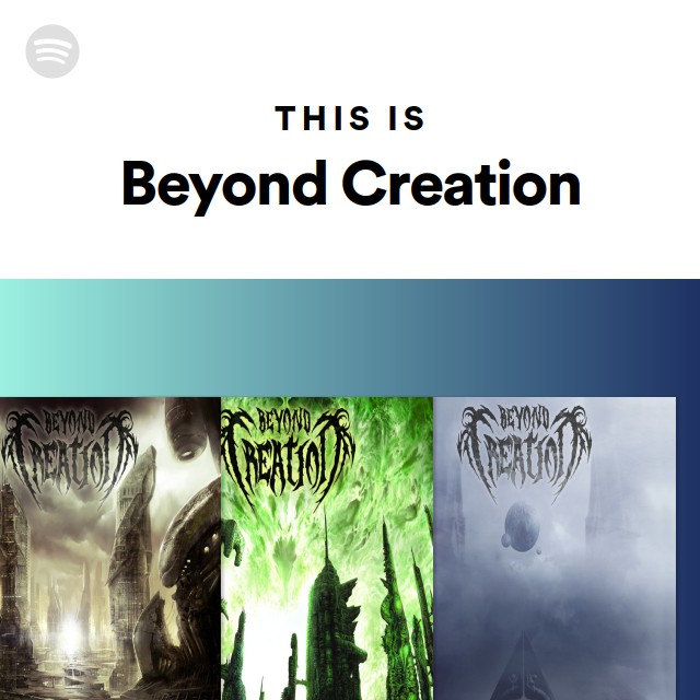 This Is Beyond Creation - playlist by Spotify | Spotify