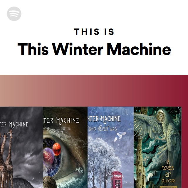 This Is This Winter Machine | Spotify Playlist