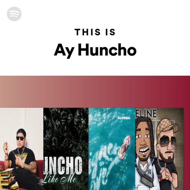This Is Ay Huncho | Spotify Playlist