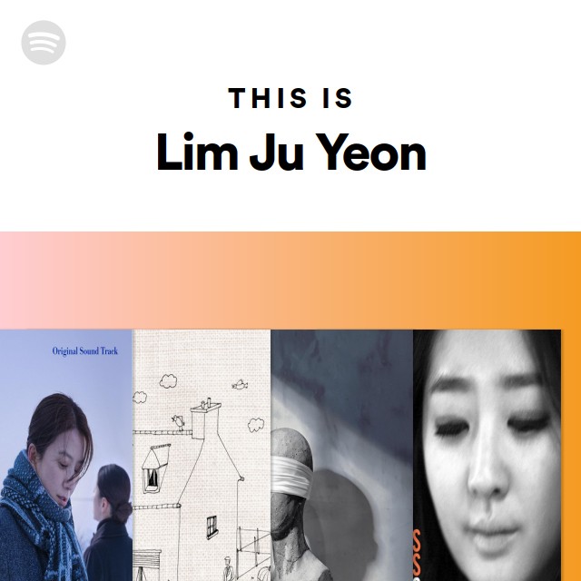 This Is Lim Ju Yeon - playlist by Spotify | Spotify