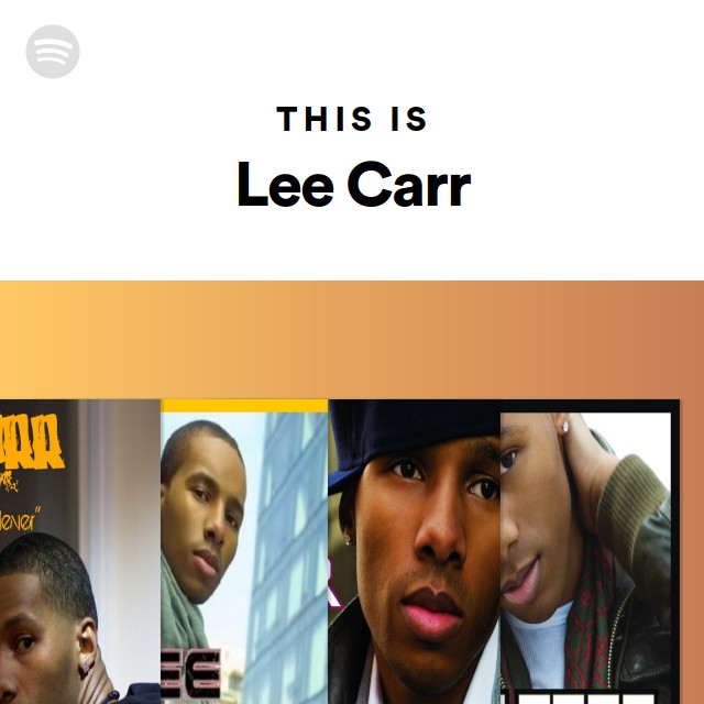 This Is Lee Carr - playlist by Spotify | Spotify