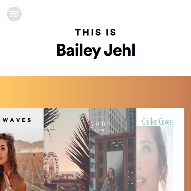 This Is Bailey Jehl - playlist by Spotify | Spotify