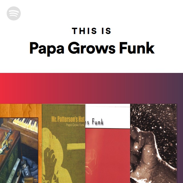 This Is Papa Grows Funk | Spotify Playlist