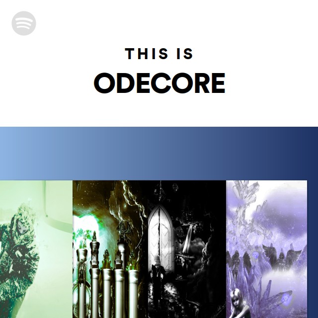 This Is ODECORE - playlist by Spotify | Spotify