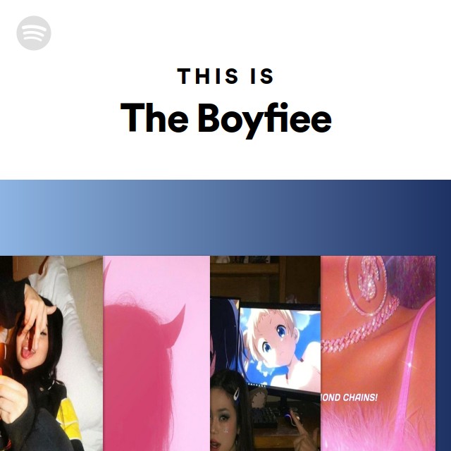 This Is The Boyfiee - playlist by Spotify | Spotify