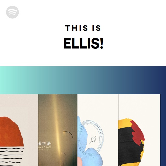 This Is ELLIS! - playlist by Spotify | Spotify