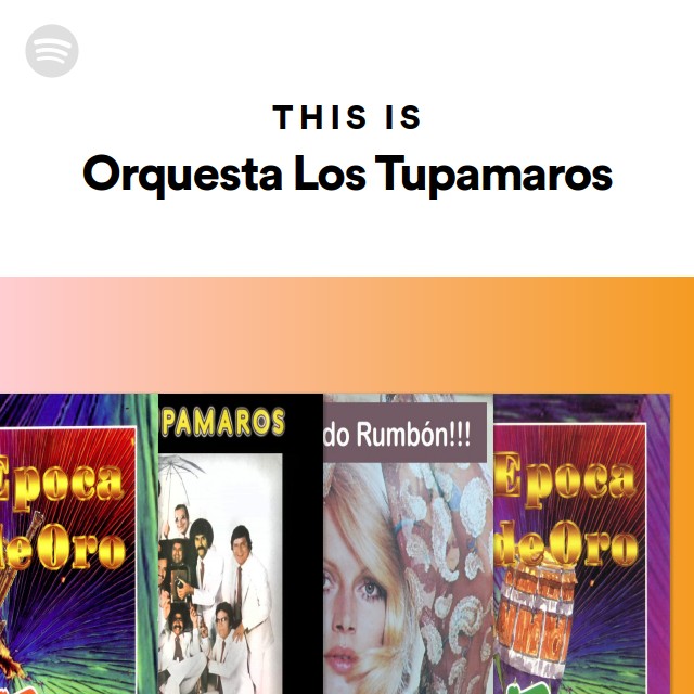 This Is Orquesta Los Tupamaros | Spotify Playlist