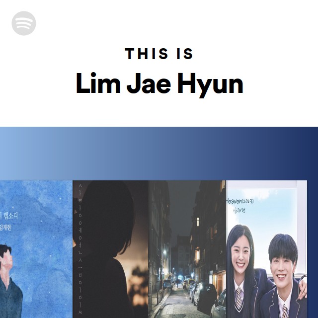 This Is Lim Jae Hyun - playlist by Spotify | Spotify