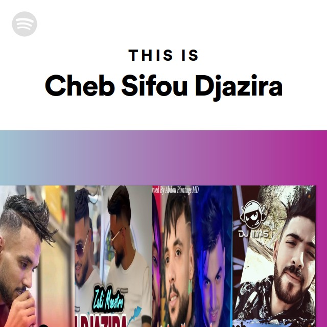 This Is Cheb Sifou Djazira | Spotify Playlist