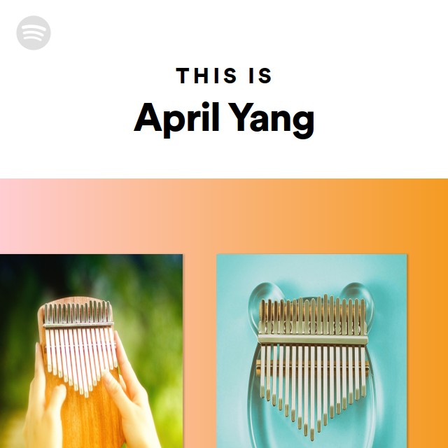 This Is April Yang - playlist by Spotify | Spotify