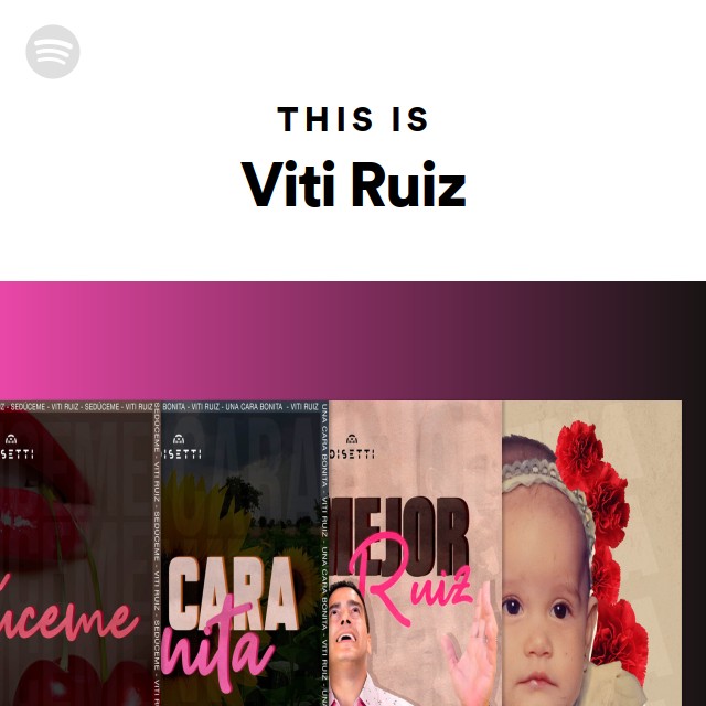 This Is Viti Ruiz Playlist By Spotify Spotify