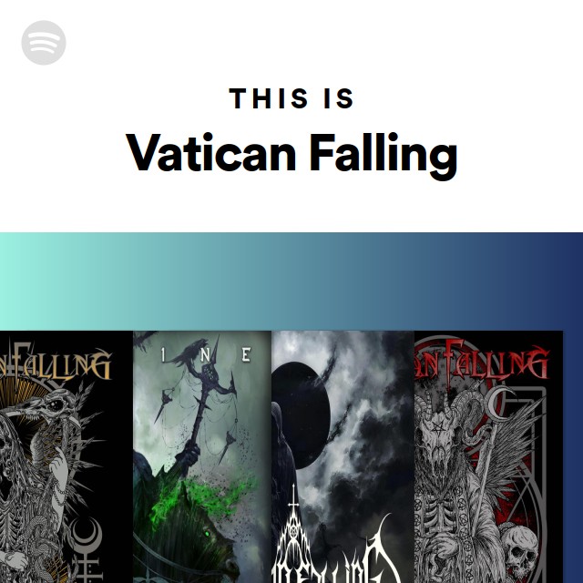 This Is Vatican Falling | Spotify Playlist