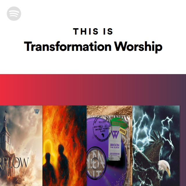 This Is Transformation Worship - playlist by Spotify | Spotify
