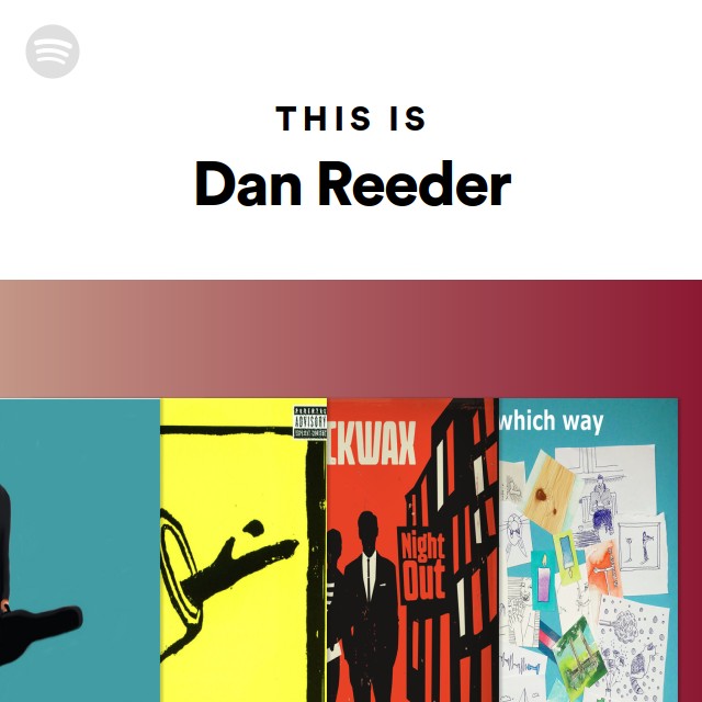 This Is Dan Reeder - playlist by Spotify | Spotify