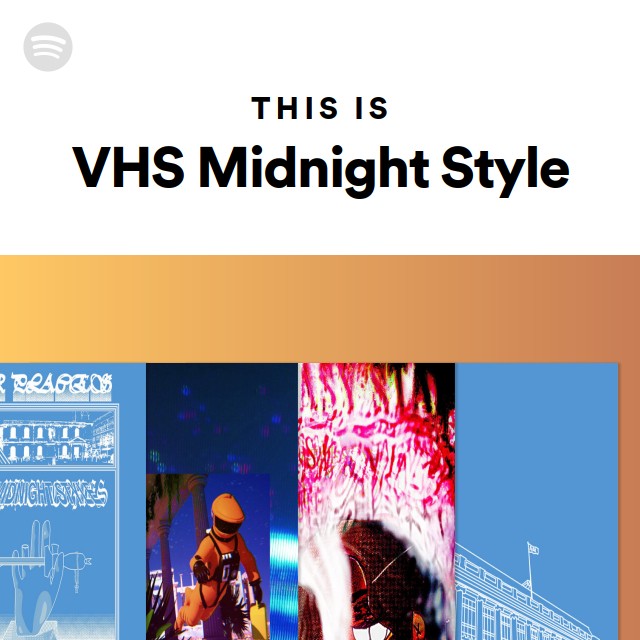 This Is VHS Midnight Style - playlist by Spotify | Spotify