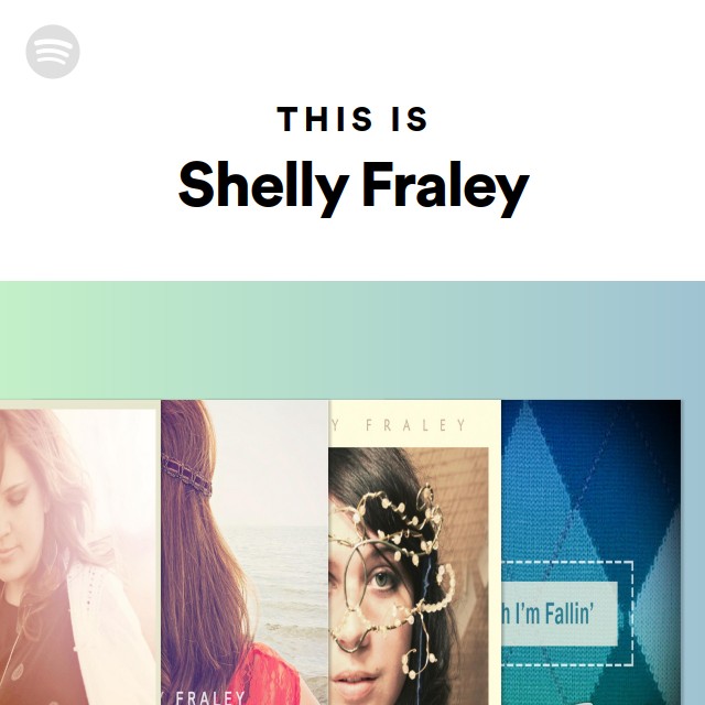 This Is Shelly Fraley - playlist by Spotify | Spotify