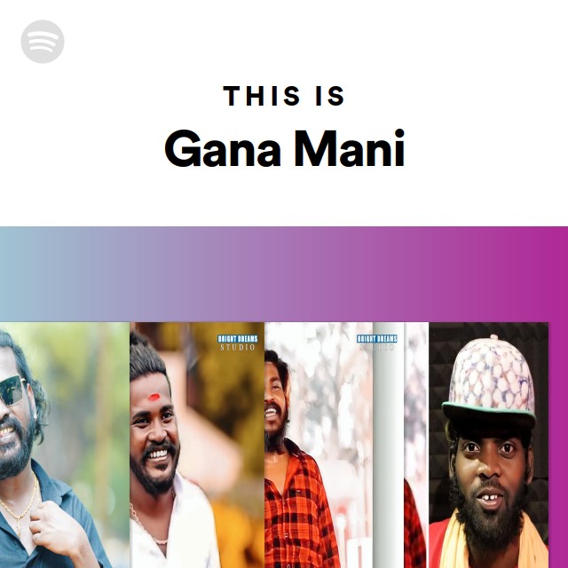 This Is Gana Mani - playlist by Spotify | Spotify