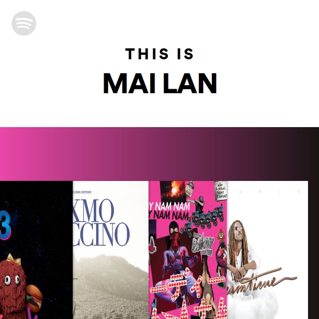 This Is MAI LAN | Spotify Playlist