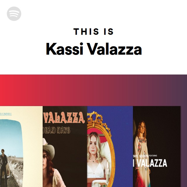 This Is Kassi Valazza | Spotify Playlist