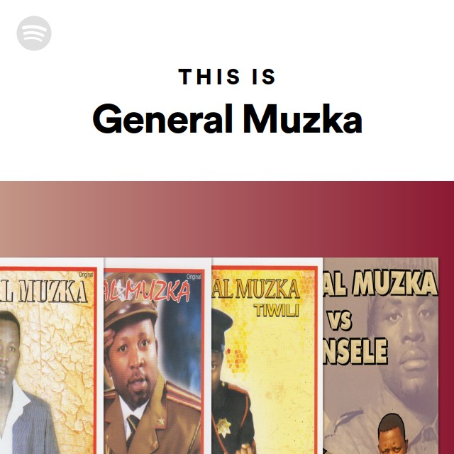 This Is General Muzka - playlist by Spotify | Spotify