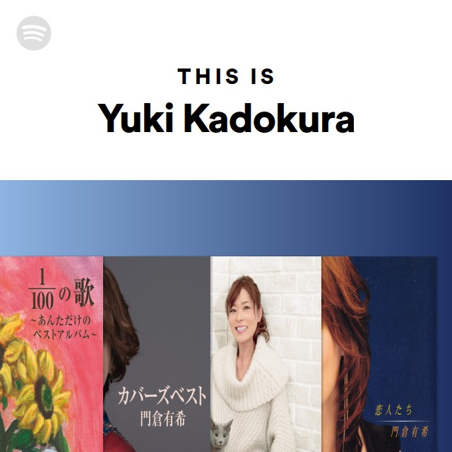 This Is Yuki Kadokura - playlist by Spotify | Spotify