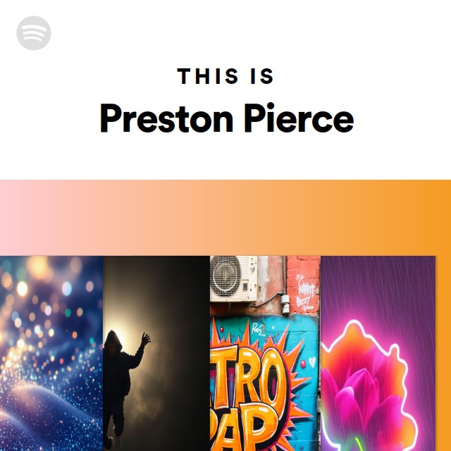 This Is Preston Pierce - playlist by Spotify | Spotify