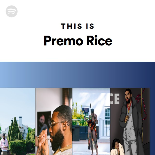 This Is Premo Rice - playlist by Spotify | Spotify
