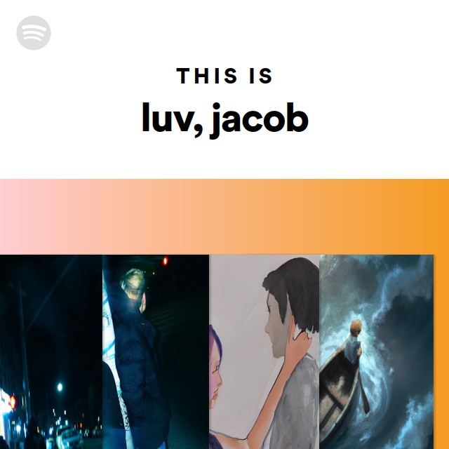 This Is luv, jacob - playlist by Spotify | Spotify
