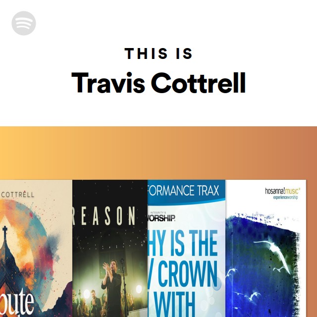 This Is Travis Cottrell - playlist by unknown | Spotify