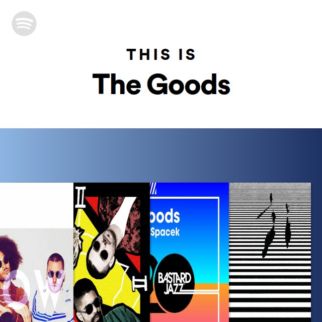This Is The Goods | Spotify Playlist