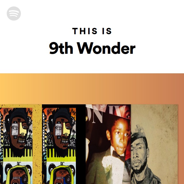 This Is 9th Wonder - playlist by Spotify | Spotify