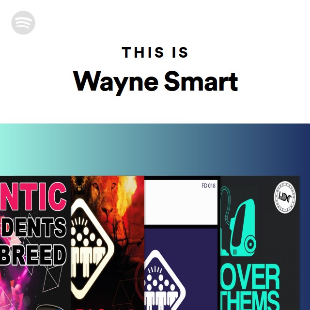 This Is Wayne Smart - playlist by Spotify | Spotify