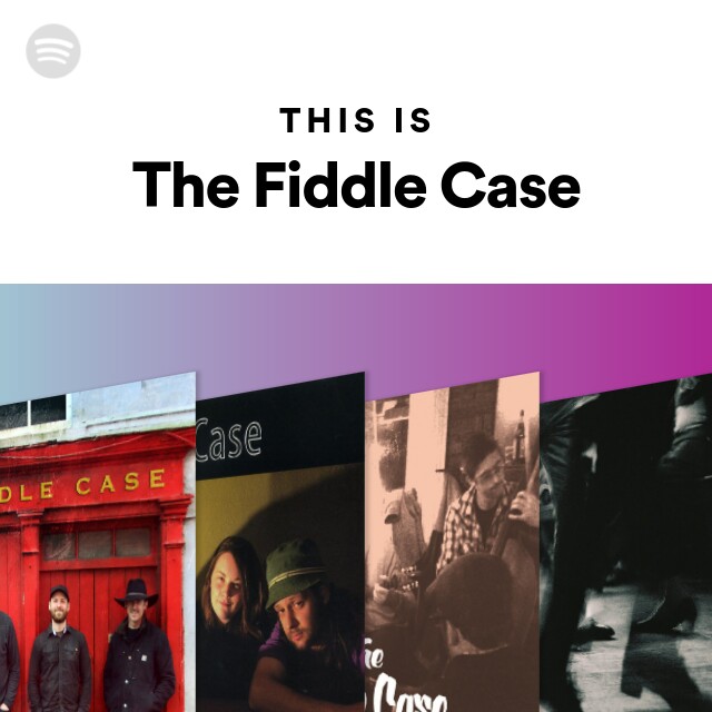 This Is The Fiddle Case - playlist by Spotify | Spotify