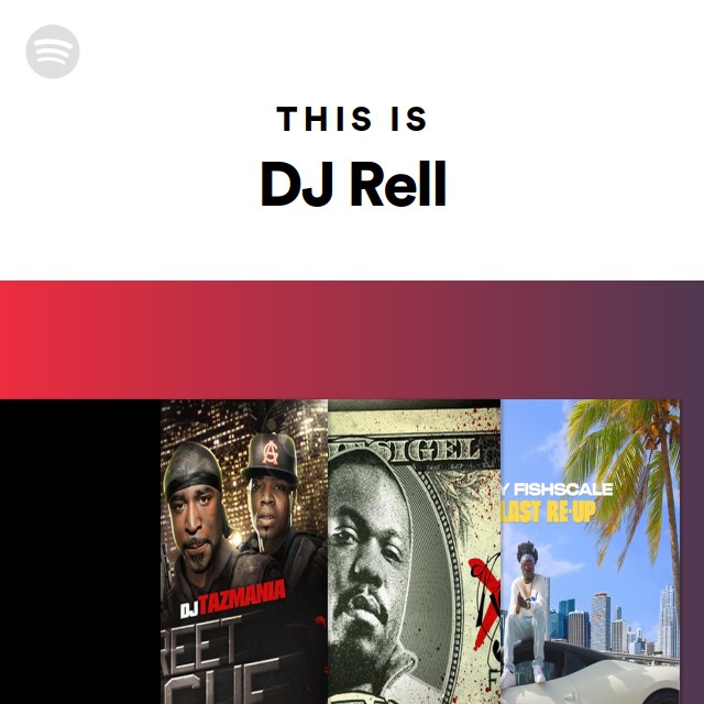 This Is DJ Rell - playlist by Spotify | Spotify