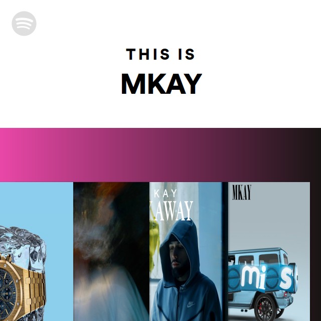 This Is MKAY - playlist by Spotify | Spotify