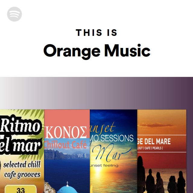 This Is Orange Music - playlist by Spotify | Spotify