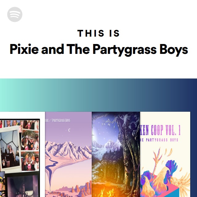 This Is Pixie and The Partygrass Boys - playlist by Spotify | Spotify