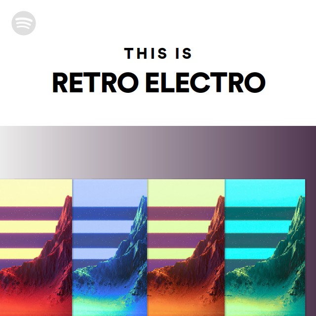 This Is RETRO ELECTRO - playlist by Spotify | Spotify