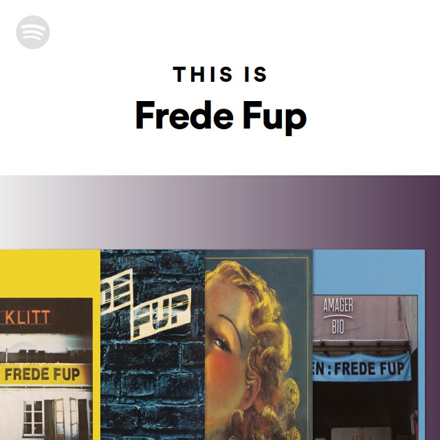 This Is Frede Fup - playlist by Spotify | Spotify