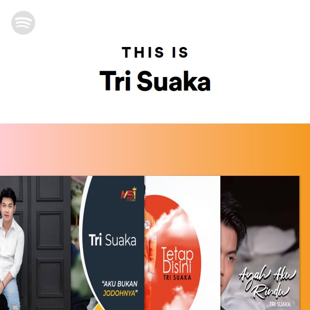 This Is Tri Suaka - playlist by Spotify | Spotify