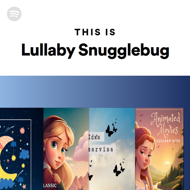 This Is Lullaby Snugglebug - playlist by Spotify | Spotify