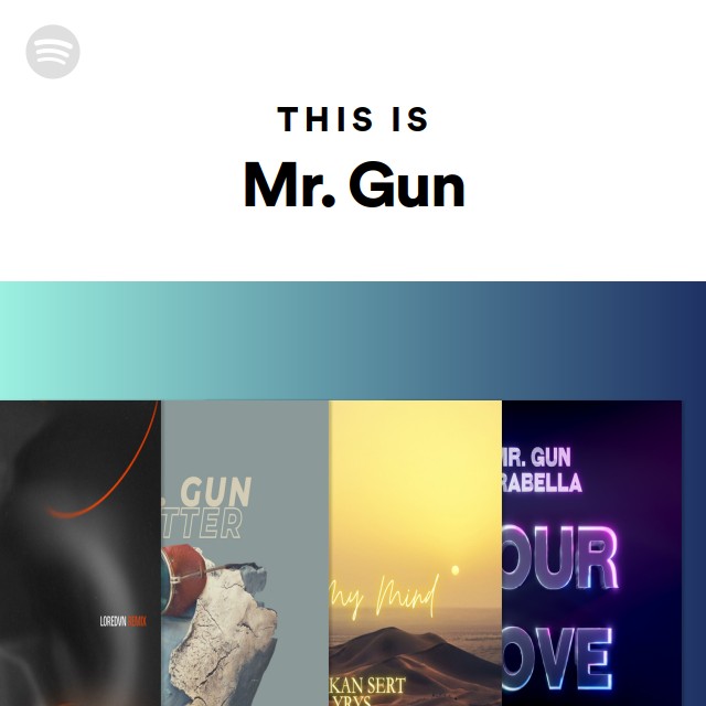 This Is Mr. Gun - playlist by Spotify | Spotify