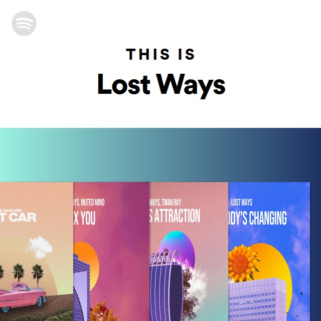 This Is Lost Ways - playlist by Spotify | Spotify