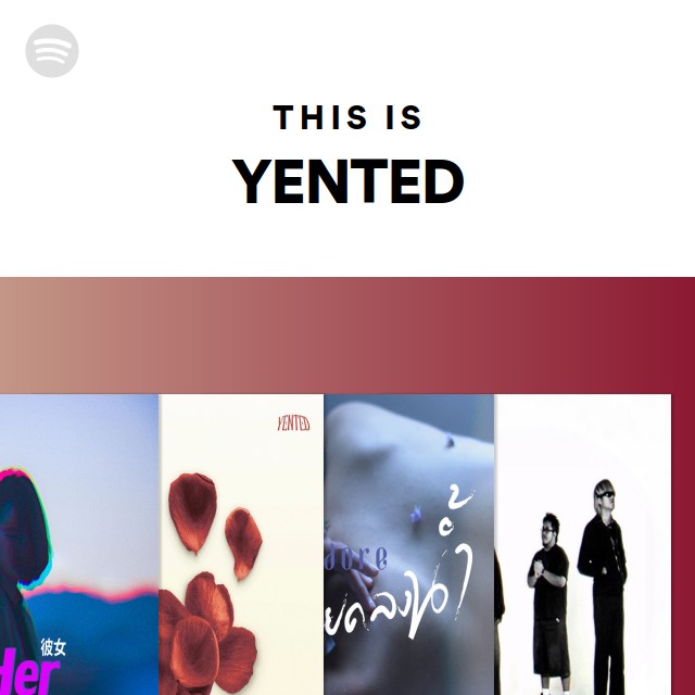 This Is YENTED - playlist by Spotify | Spotify