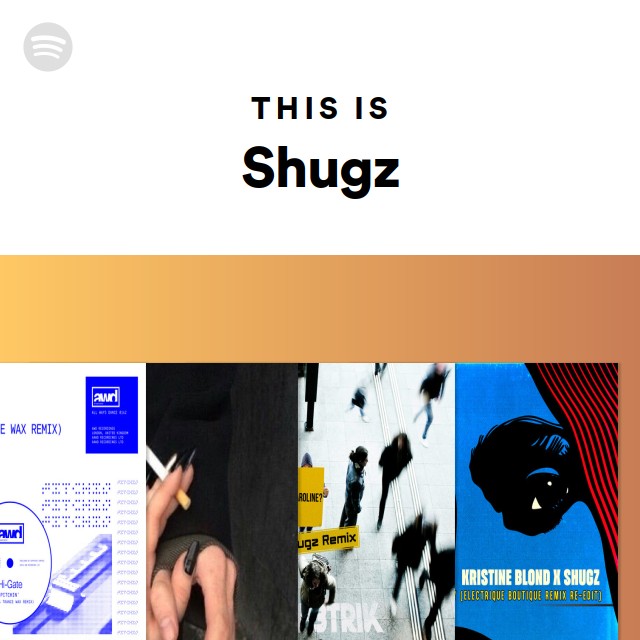 This Is Shugz - playlist by Spotify | Spotify