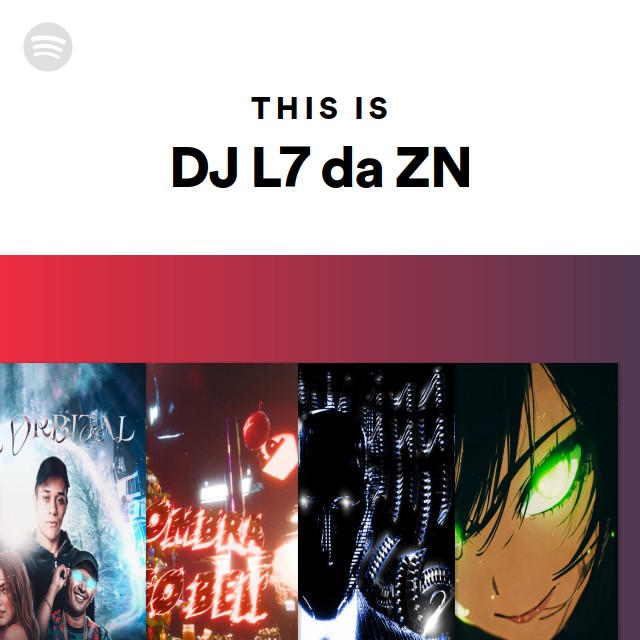 This Is DJ L7 da ZN - playlist by Spotify | Spotify