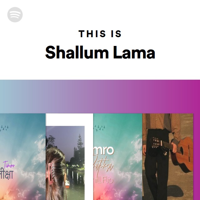 This Is Shallum Lama - playlist by Spotify | Spotify